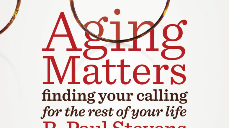 Aging Matters: Finding Your Calling for the Rest of Your Life - The ...