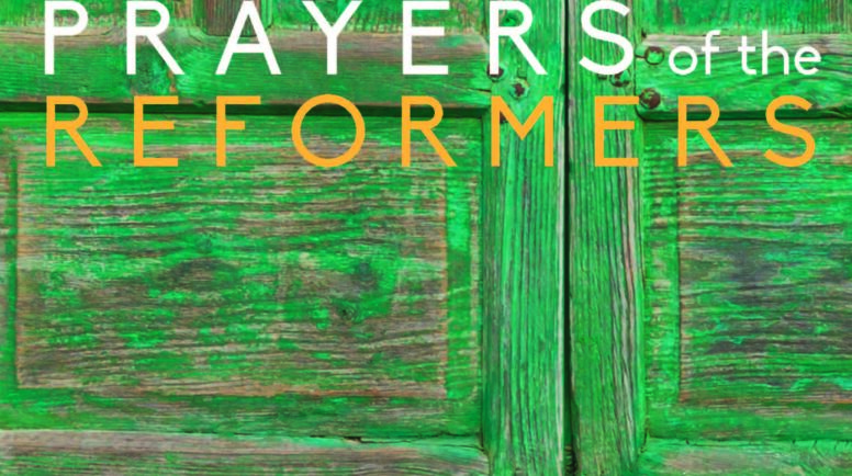 Prayers of the Reformers - The Presbyterian Outlook