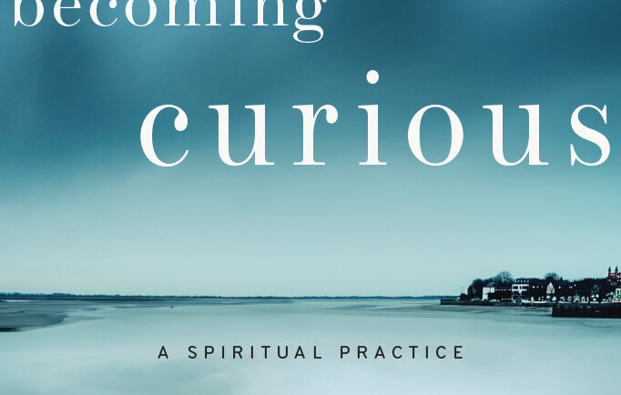 Becoming Curious: A Spiritual Practice of Asking Questions - The ...