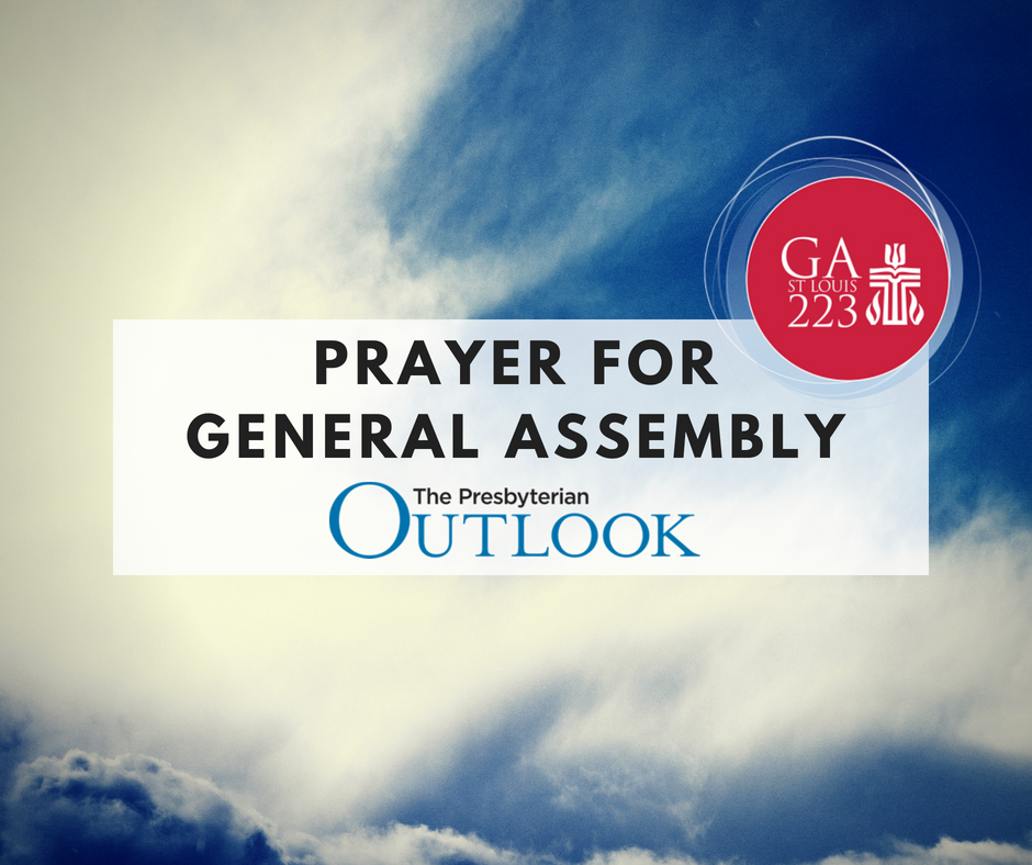 Prayer for Friday of General Assembly - The Presbyterian Outlook