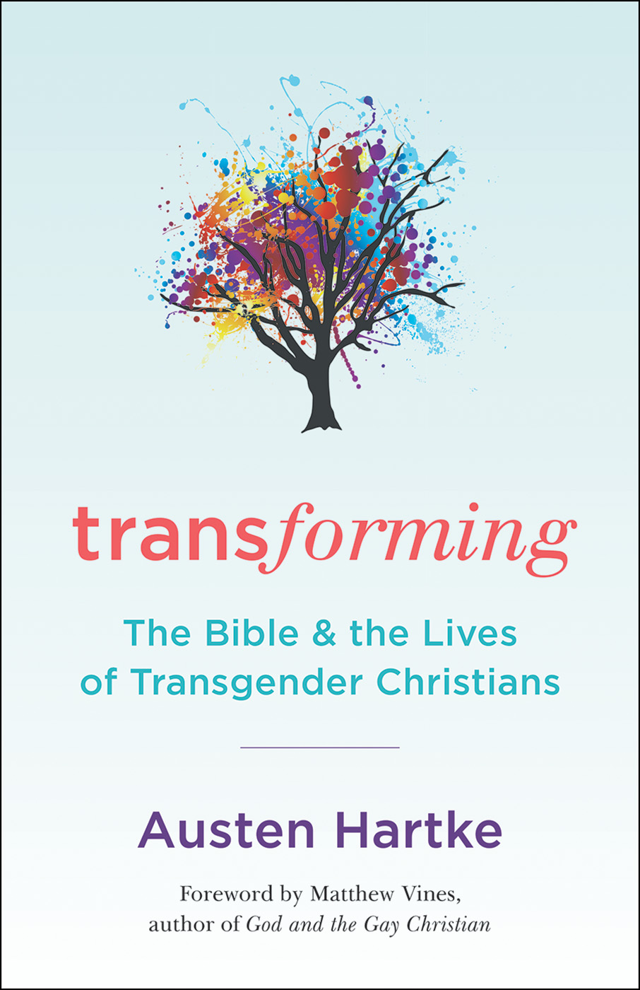 Transforming: The Bible and the Lives of Transgender Christians - The ...
